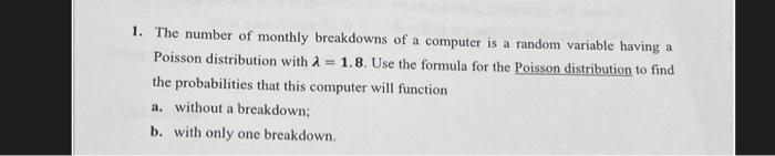 Solved 1. The number of monthly breakdowns of a computer is | Chegg.com