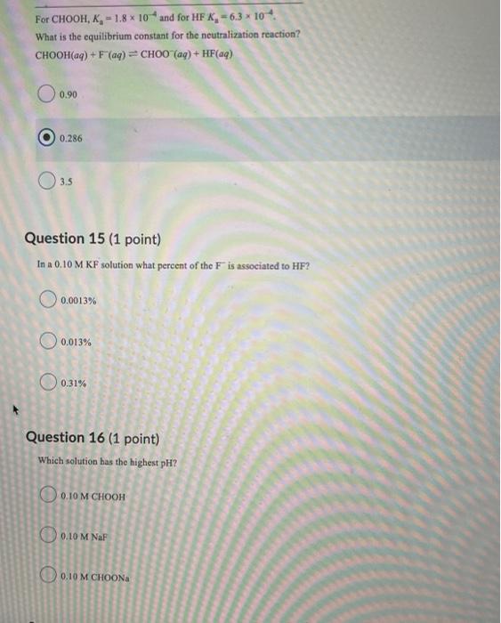 Solved For CHOOH, K, - 1.8 x 10- and for HF X = 6.3 * 10 | Chegg.com