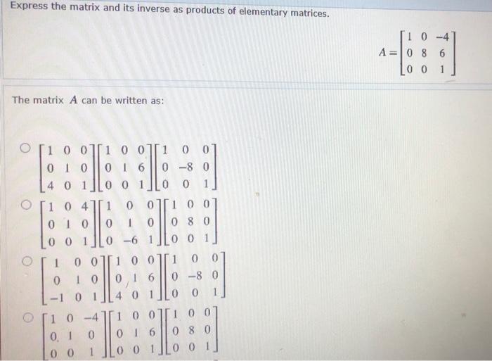 Solved Express the matrix and its inverse as products of | Chegg.com