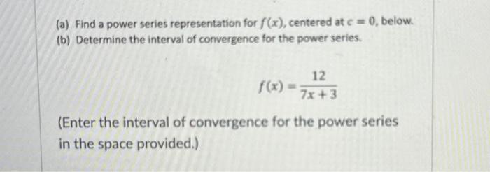 Solved (a) Find a power series representation for f(x), | Chegg.com