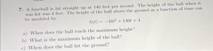 Solved h(t)=−16t2+140t+47. A baseball is hit straight up at | Chegg.com