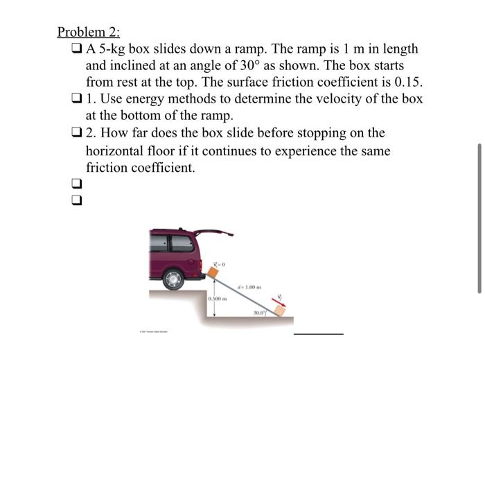 Solved Problem 2: a 5-kg box slides down a ramp. The ramp is | Chegg.com