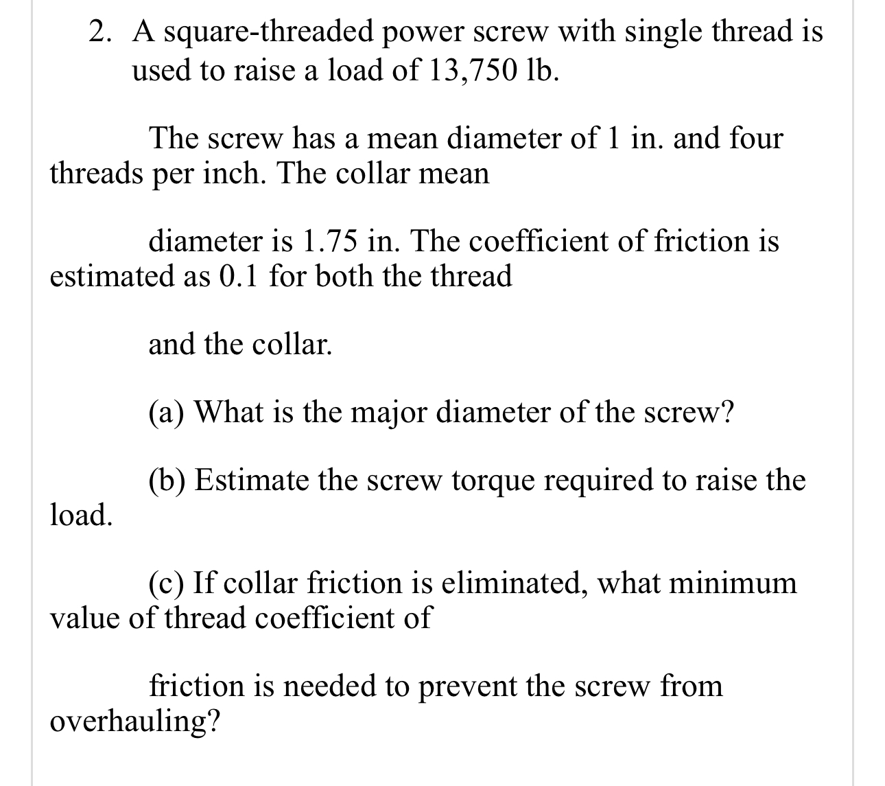 Solved A square-threaded power screw with single thread is | Chegg.com