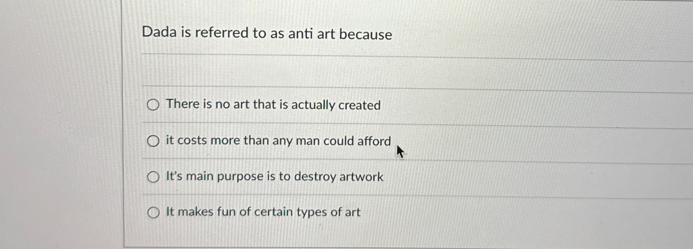 Solved Dada is referred to as anti art becauseThere is no | Chegg.com
