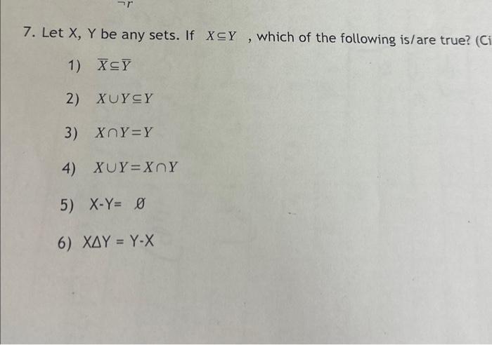 Solved 7. Let X,Y be any sets. If X⊆Y, which of the | Chegg.com