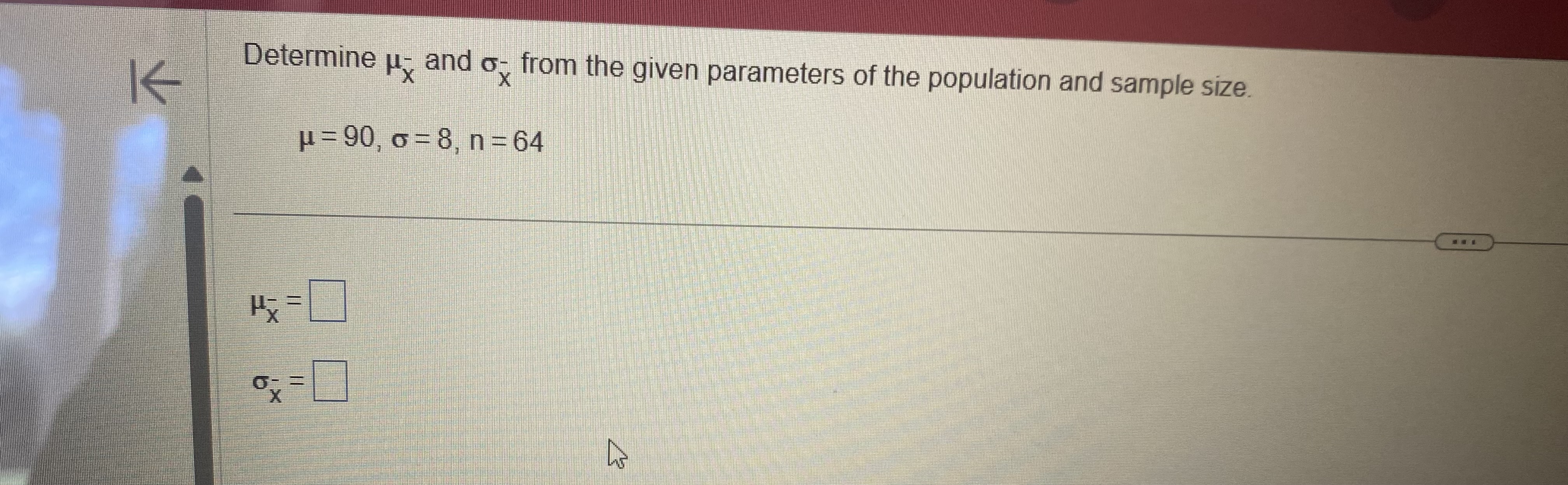 Determine μx‾-and σx‾-from the given parameters of | Chegg.com