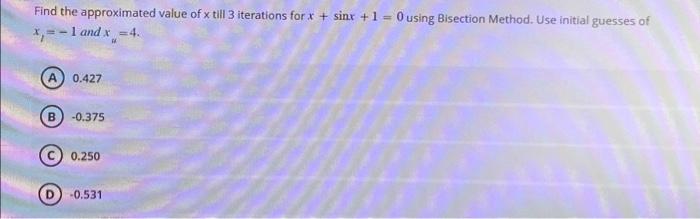 Find the approximated value of x till 3 iterations | Chegg.com