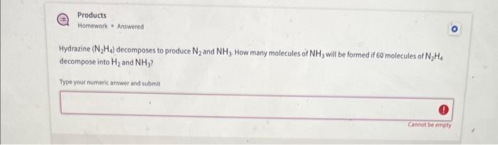 Solved Hydrazine (N2H4) decomposes to produce N2 and NH3. | Chegg.com