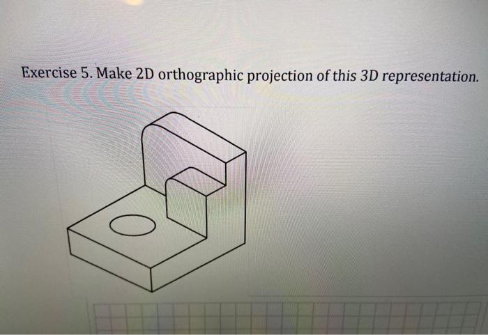 Solved make this 3D orthographic projection in 2D | Chegg.com