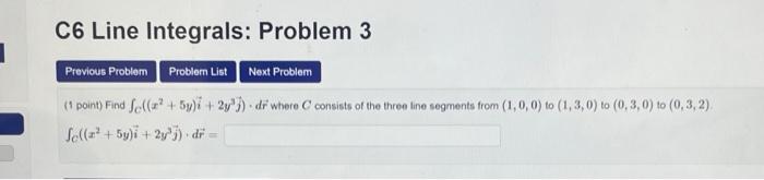 Solved I C6 Line Integrals: Problem 3 Previous Problem | Chegg.com