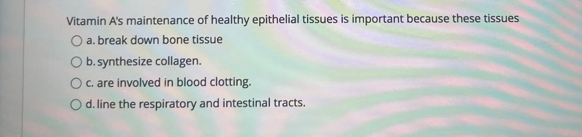 Solved Vitamin A's maintenance of healthy epithelial tissues | Chegg.com
