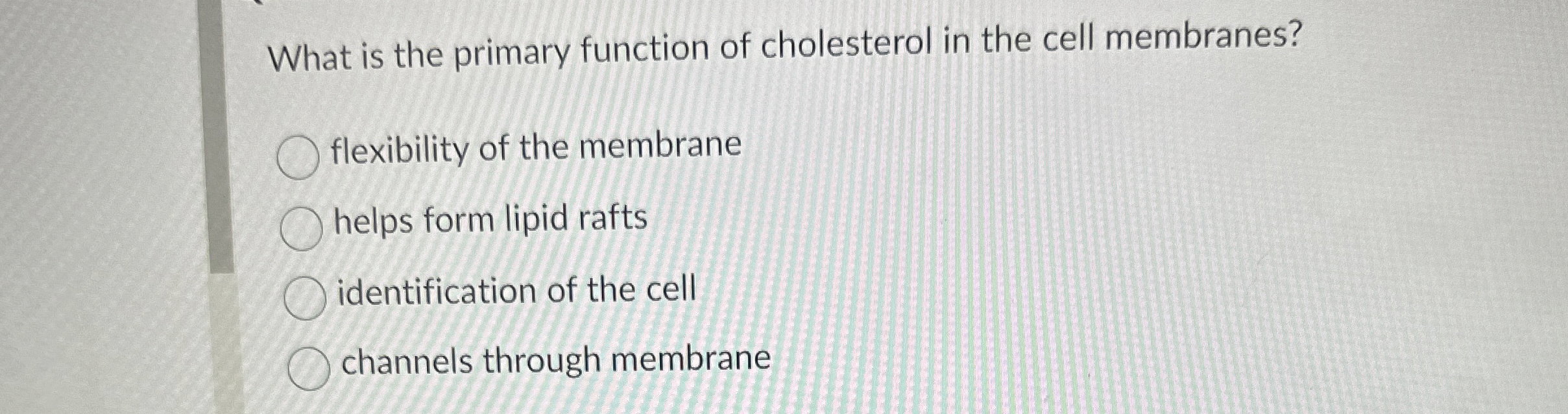 Solved What is the primary function of cholesterol in the | Chegg.com