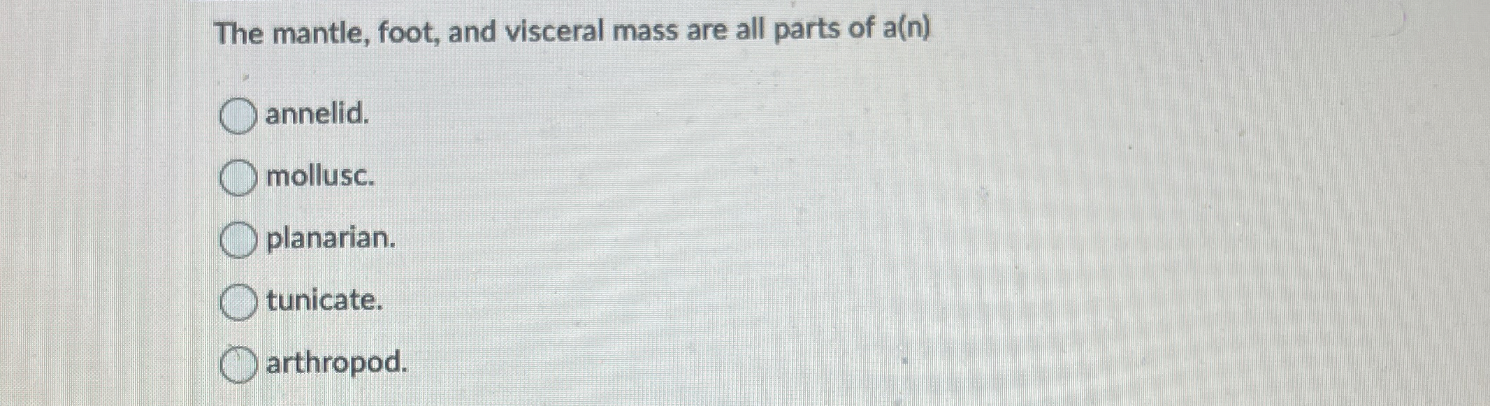 Solved The mantle, foot, and visceral mass are all parts of | Chegg.com