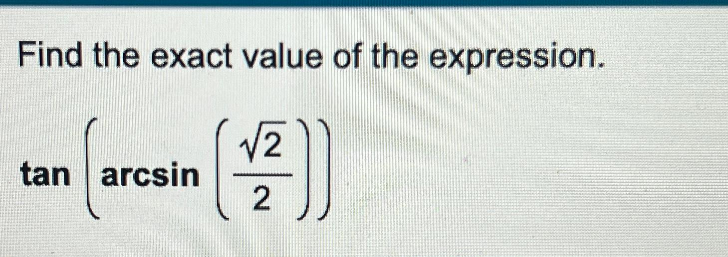 Solved Find the exact value of the | Chegg.com