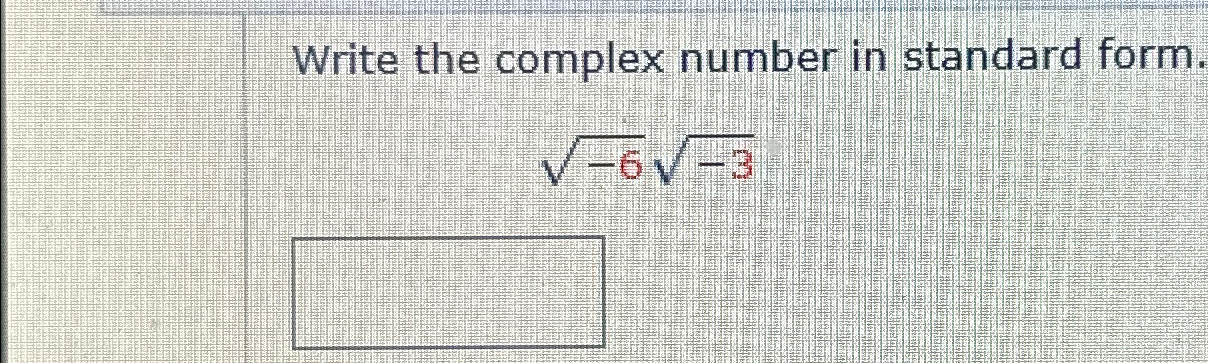 Solved Write the complex number in standard form.-62-32 | Chegg.com