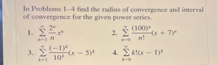 Solved In Problems 1−4 find the radius of convergence and | Chegg.com