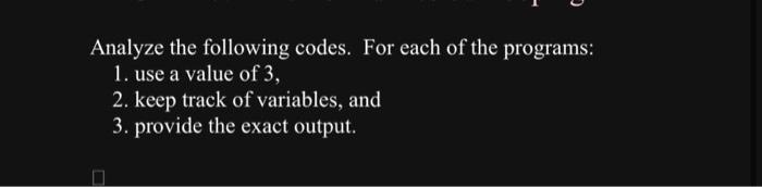 Solved Exercise #4 Analyze the following codes. For each of | Chegg.com