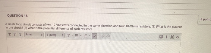 Solved QUESTION 18 8 point single loop circuit consists of | Chegg.com
