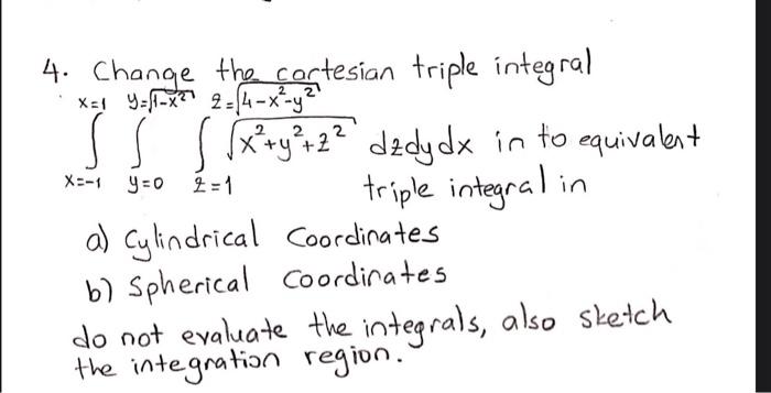 4. Change the cartesian triple integral | Chegg.com
