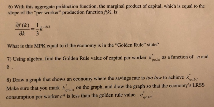 Solved 6) With this aggregate production function, the | Chegg.com