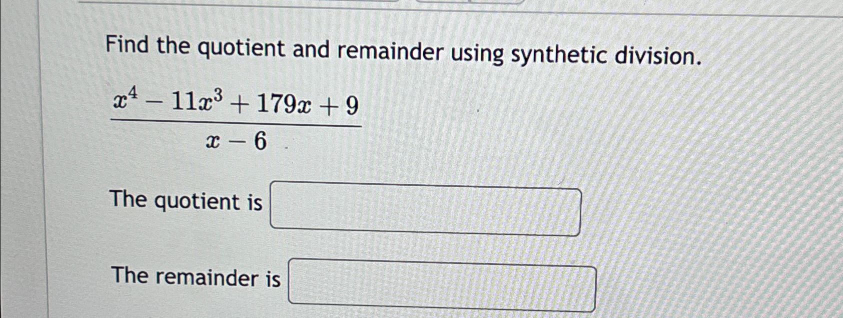 Solved Find the quotient and remainder using synthetic | Chegg.com