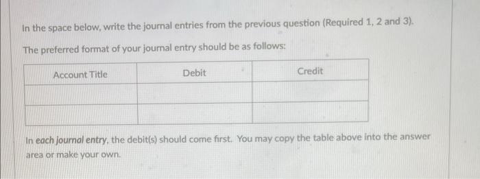 Solved In the space below, write the journal entries from | Chegg.com