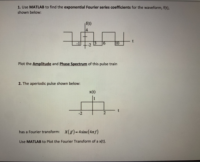 Solved 1. Use MATLAB to find the exponential Fourier series | Chegg.com