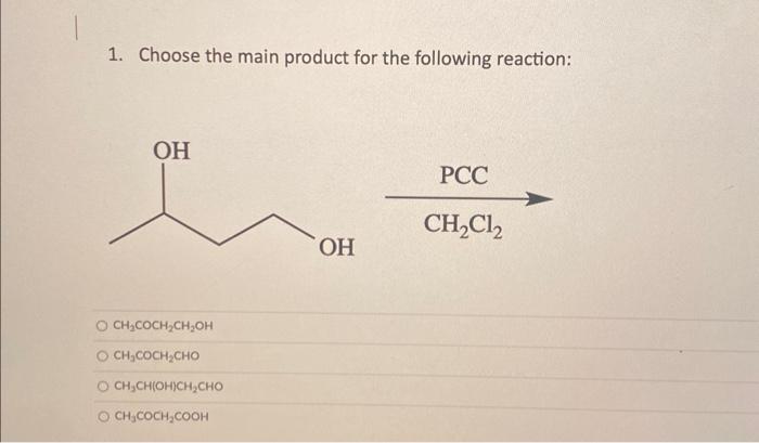 Solved 1. Choose the main product for the following | Chegg.com