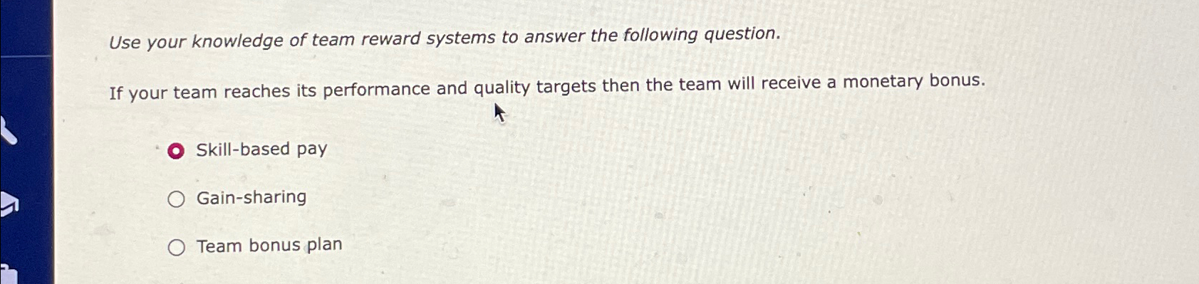 Solved Use your knowledge of team reward systems to answer | Chegg.com