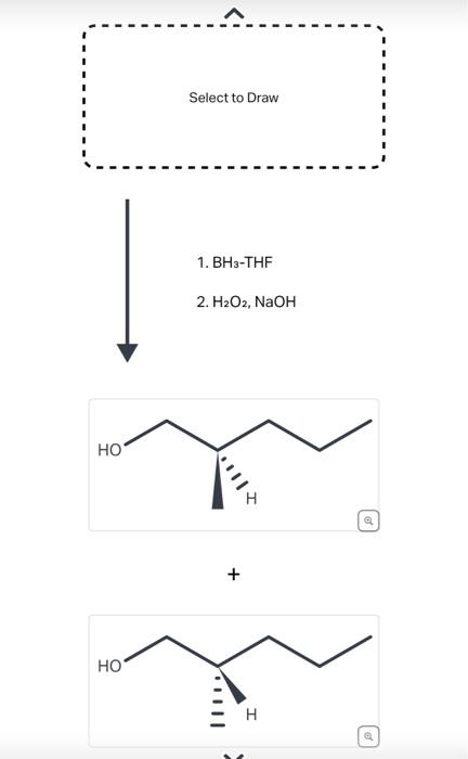 Solved Select to Draw 1. BH3−THF 2. H2O2,NaOH + QDraw the | Chegg.com