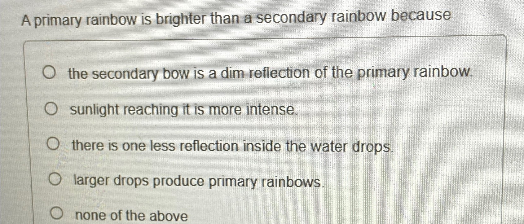 Solved A primary rainbow is brighter than a secondary | Chegg.com