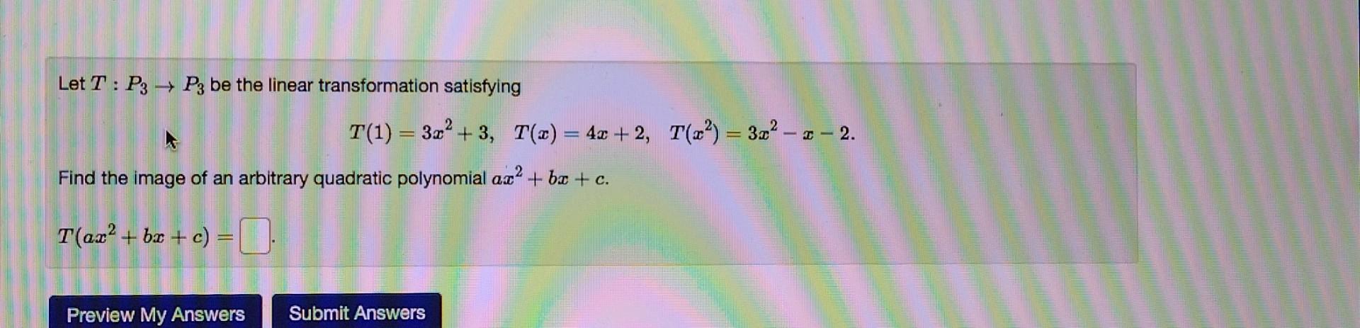 Solved Let T:P3→P3 be the linear transformation satisfying | Chegg.com