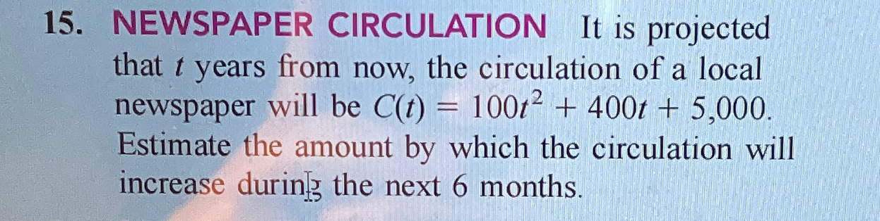Solved NEWSPAPER CIRCULATION It is projected that t ﻿years | Chegg.com
