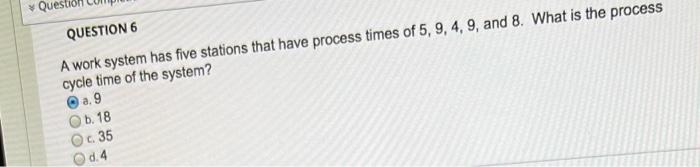 Solved QUESTION 6 A work system has five stations that have | Chegg.com