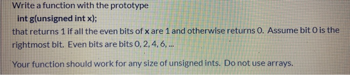 Solved Write a function with the prototype int g(unsigned | Chegg.com