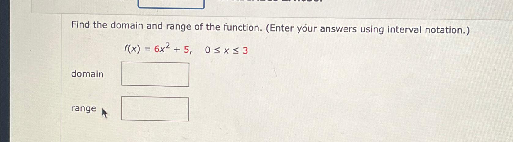 Solved Find the domain and range of the function. (Enter | Chegg.com