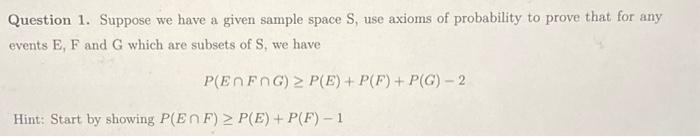 Solved Question 1. Suppose we have a given sample space S, | Chegg.com