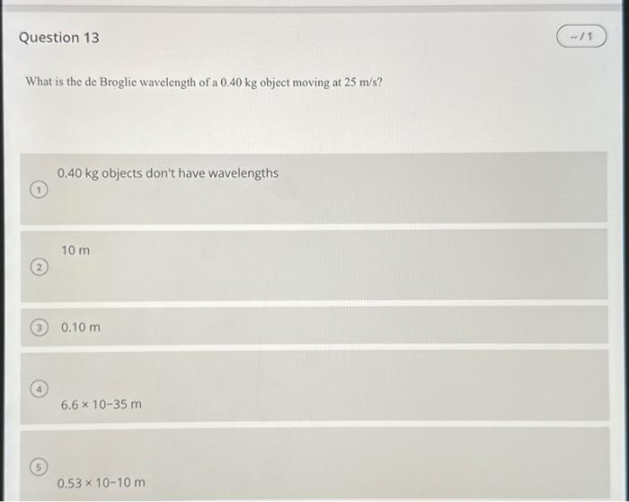 Solved What is the de Broglie wavelength of a 0.40 kg object | Chegg.com