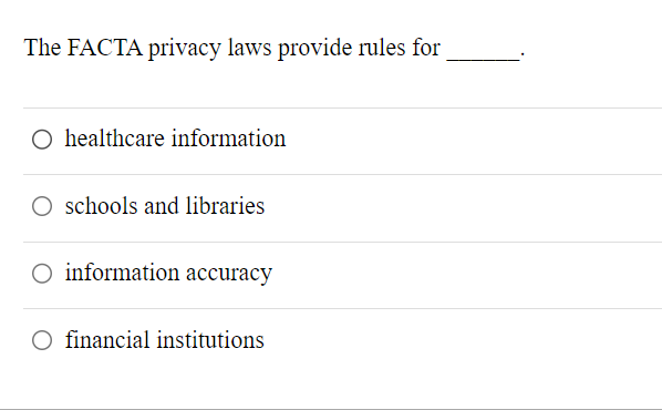 Solved The FACTA privacy laws provide rules forhealthcare | Chegg.com