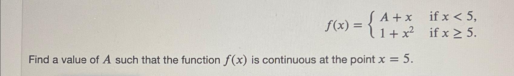 Solved f(x)={A+x if x