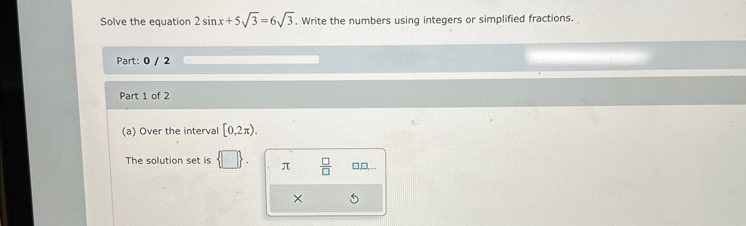Solved Solve the equation 2sinx+532=632. ﻿Write the numbers | Chegg.com