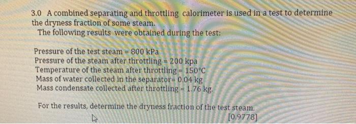 Solved 3.0 A combined separating and throttling calorimeter | Chegg.com