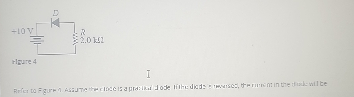 Solved Refer to Figure 4. ﻿Assume the diode is a practical | Chegg.com
