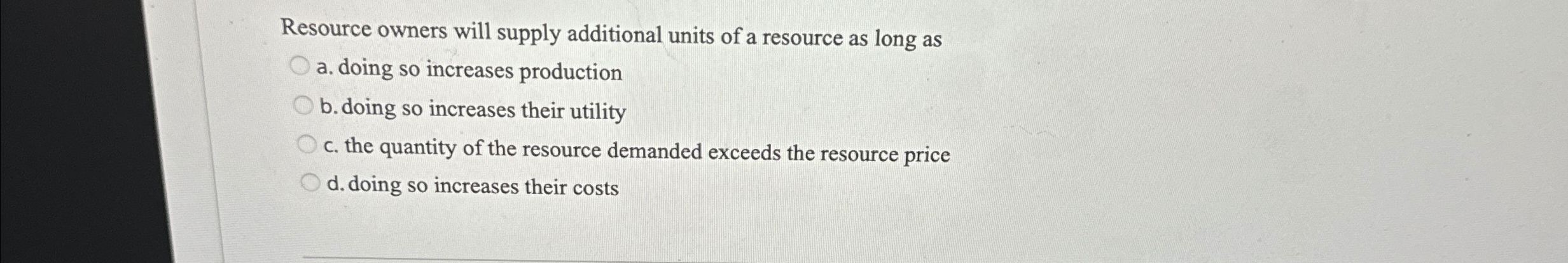 Solved Resource owners will supply additional units of a | Chegg.com