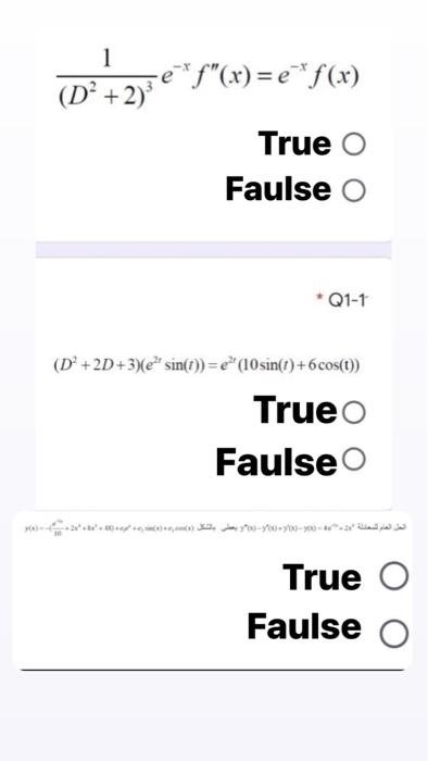 Solved 1 **F"(x) = e *f(x) (D? + 2) True o Faulse o Q1-1 (D? | Chegg.com