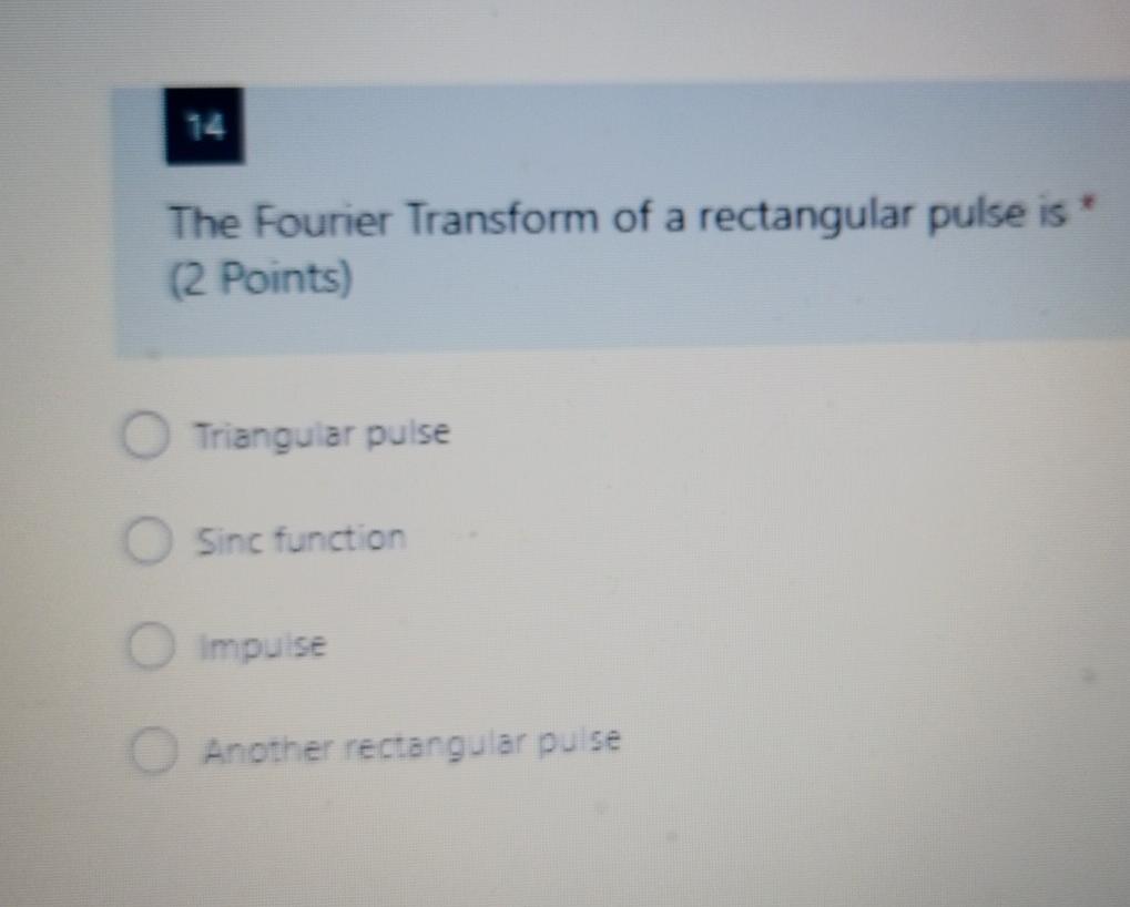 Solved The Fourier Transform of a rectangular pulse is * (2 | Chegg.com