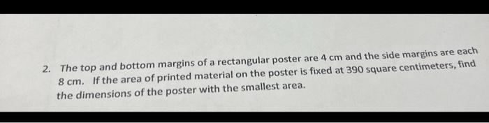 Solved 2. The top and bottom margins of a rectangular poster | Chegg.com
