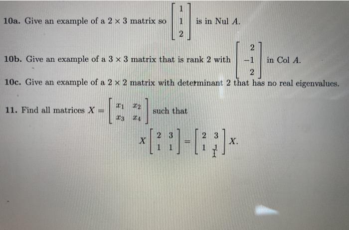 Solved 10a. Give an example of a 2 x 3 matrix so 1 is in Nul | Chegg.com