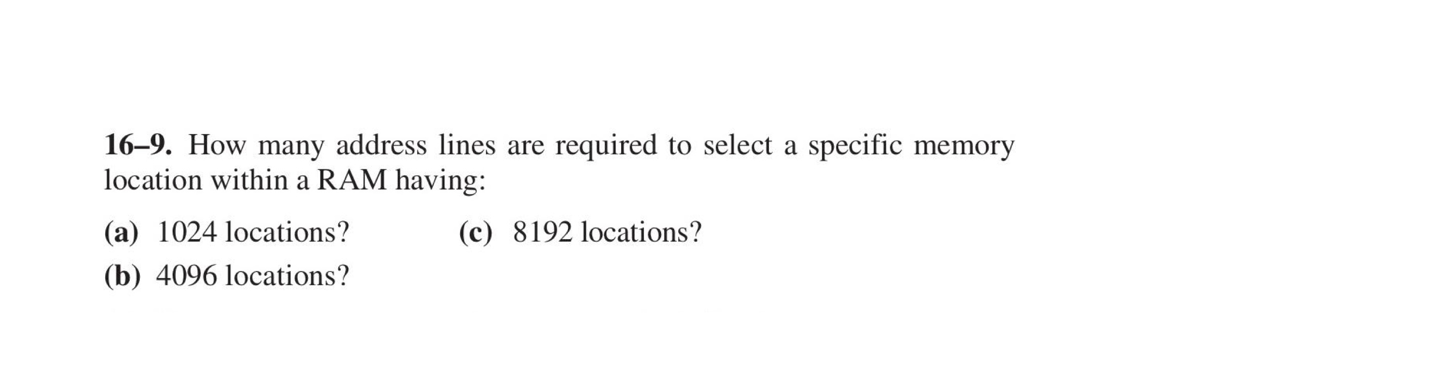 Solved 16-9. ﻿How many address lines are required to select | Chegg.com