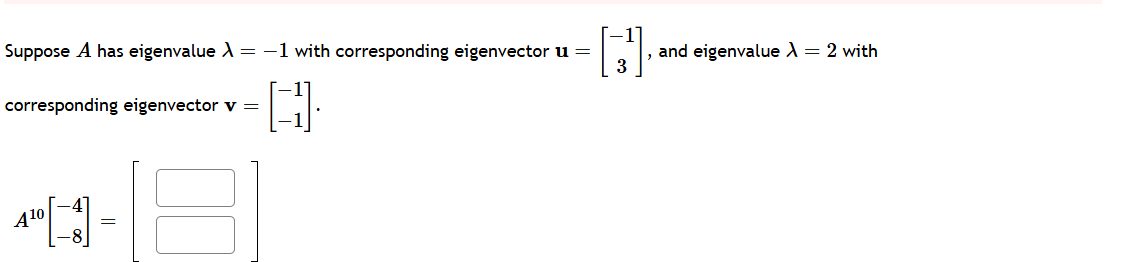 Solved Suppose A has eigenvalue λ=-1 ﻿with corresponding | Chegg.com